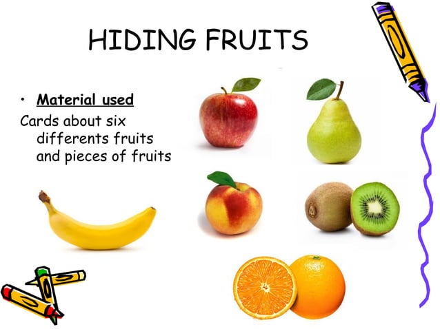 Hiding fruits | PPT | Daycare and Pre-School | Parenting