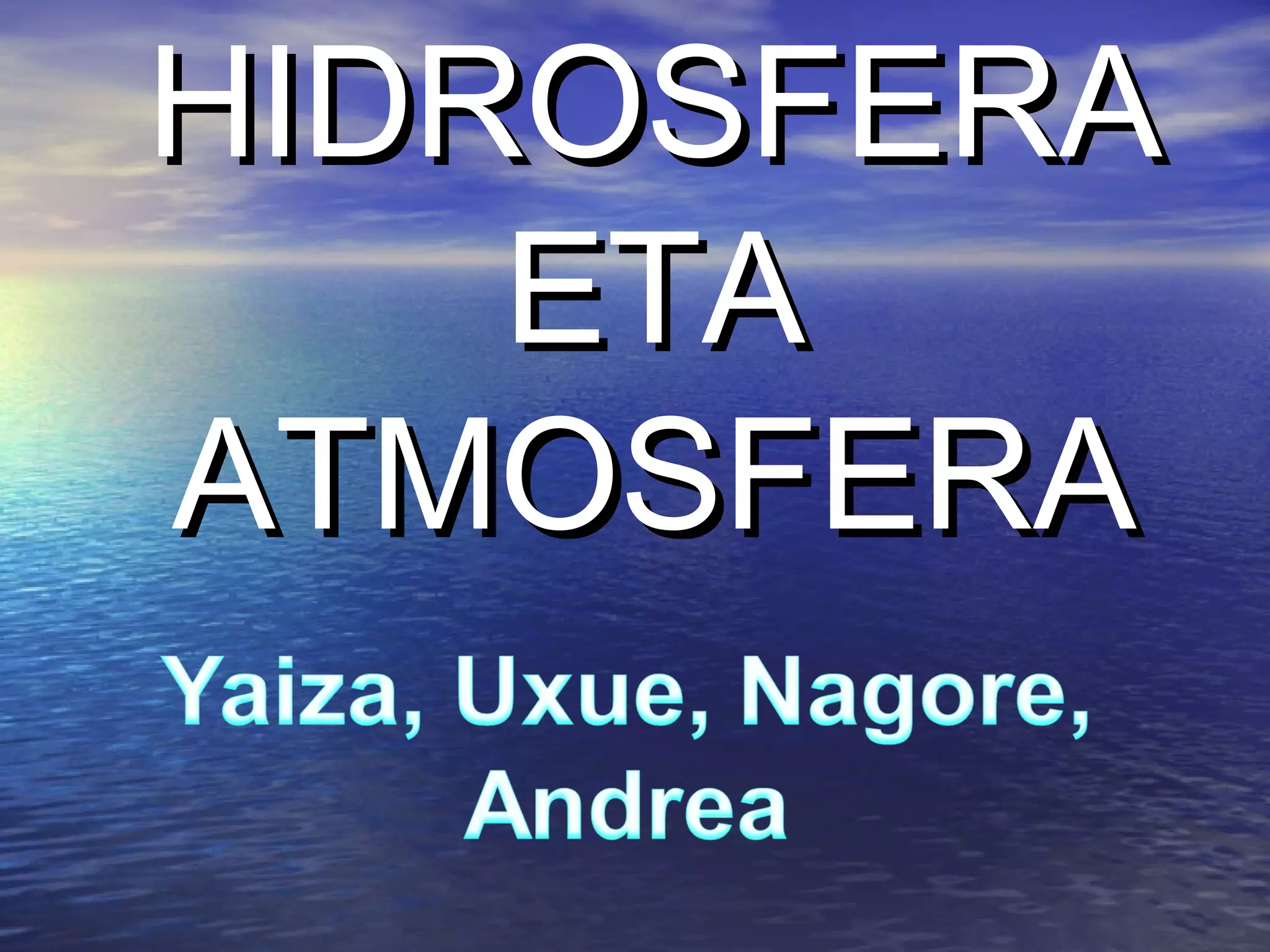 Hidrosfera eta atmosfera | PPT