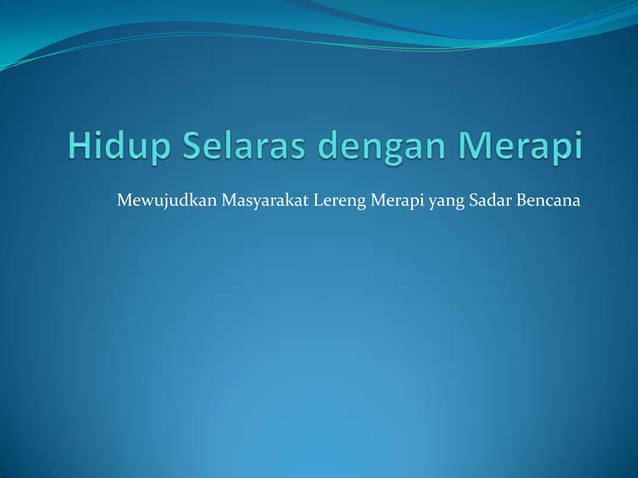 Hidup selaras dengan merapi | PPT