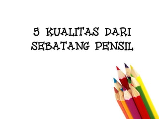 Hidup Seperti Pensil | PDF