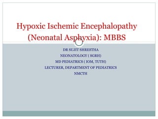 Hypoxic ischemic encephalopathy: Lecture on HIE | PPT