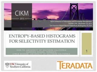 Entropy-based Histograms for Selectivity Estimation | PPT