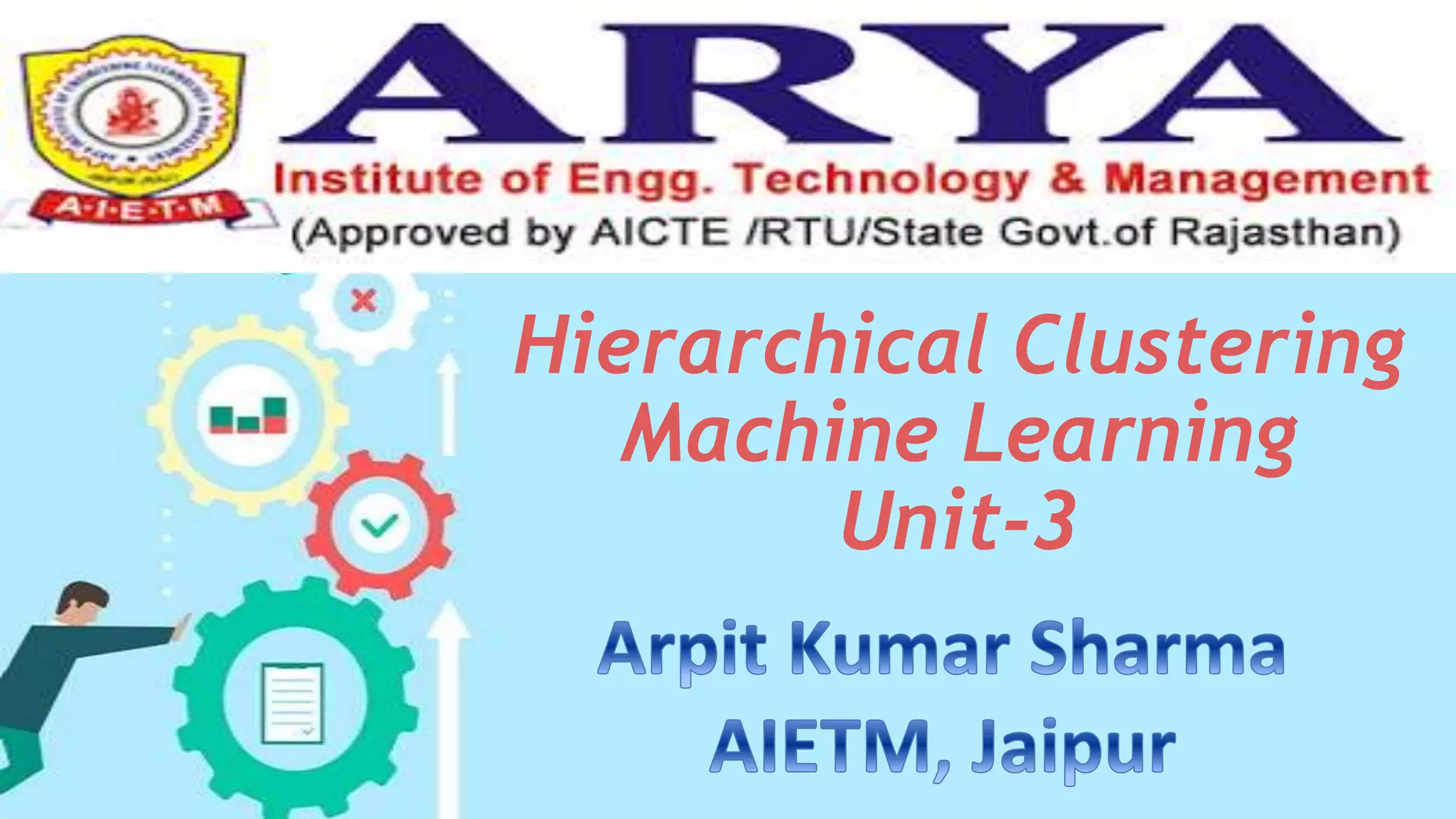 Hierarchical clustering machine learning by arpit_sharma | PPTX