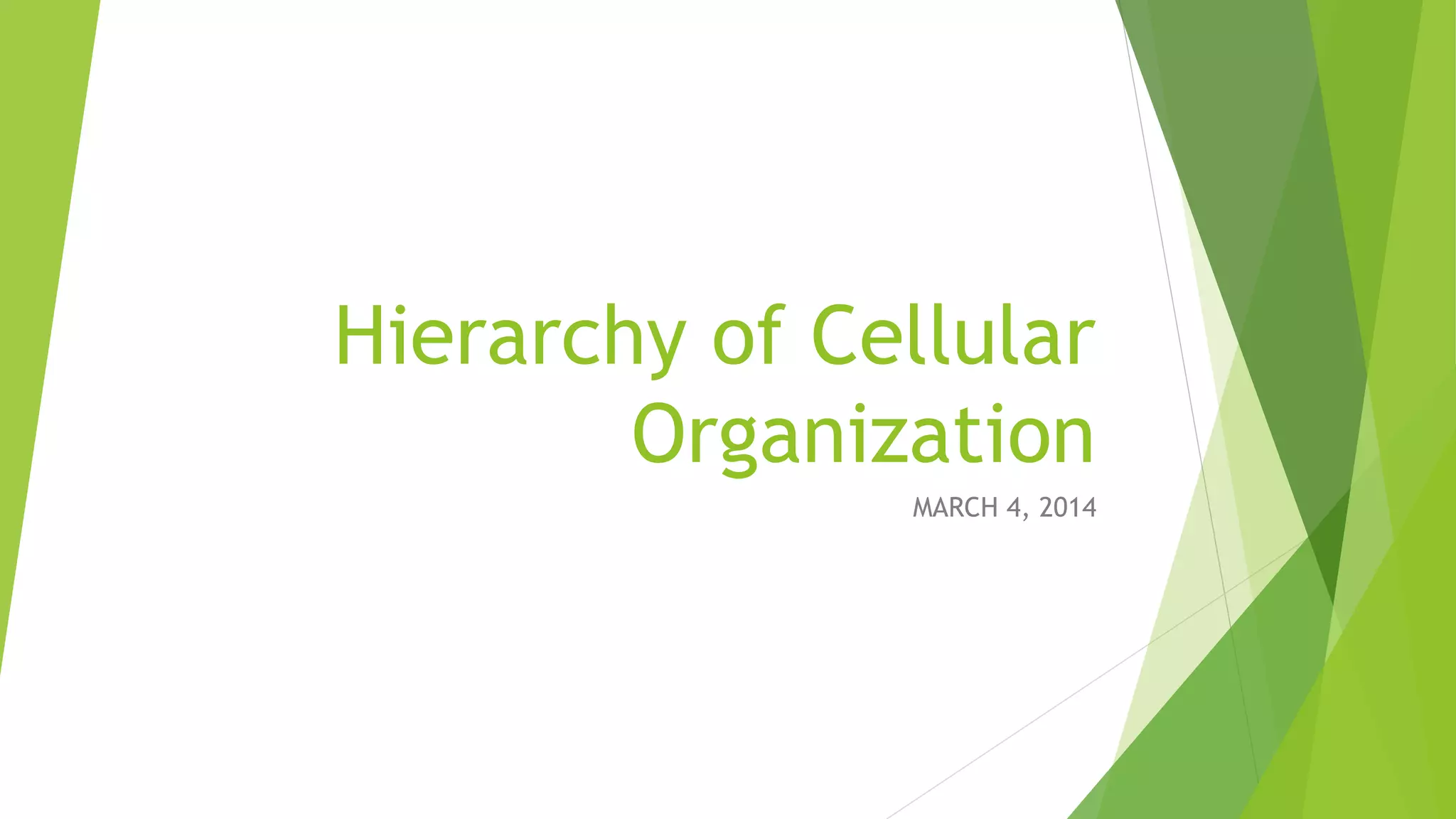 Hierarchy of cellular organization | PPT | Biological Sciences | Science