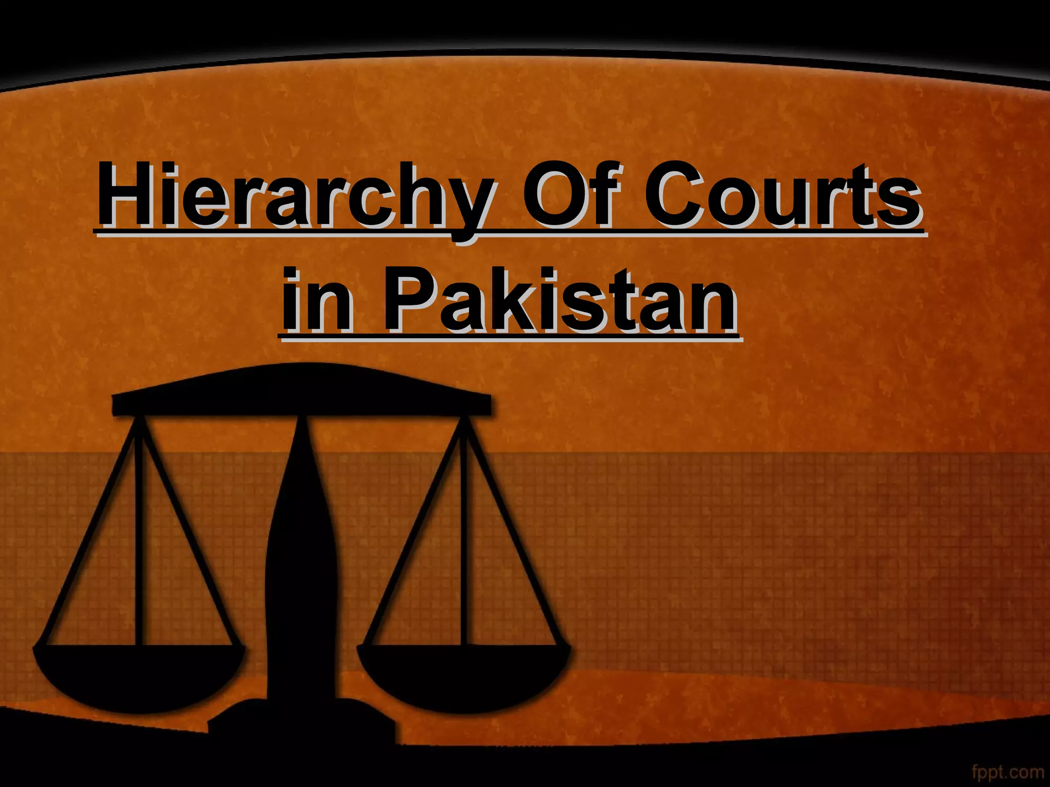 Hierarchy of courts in pakistan | PPT