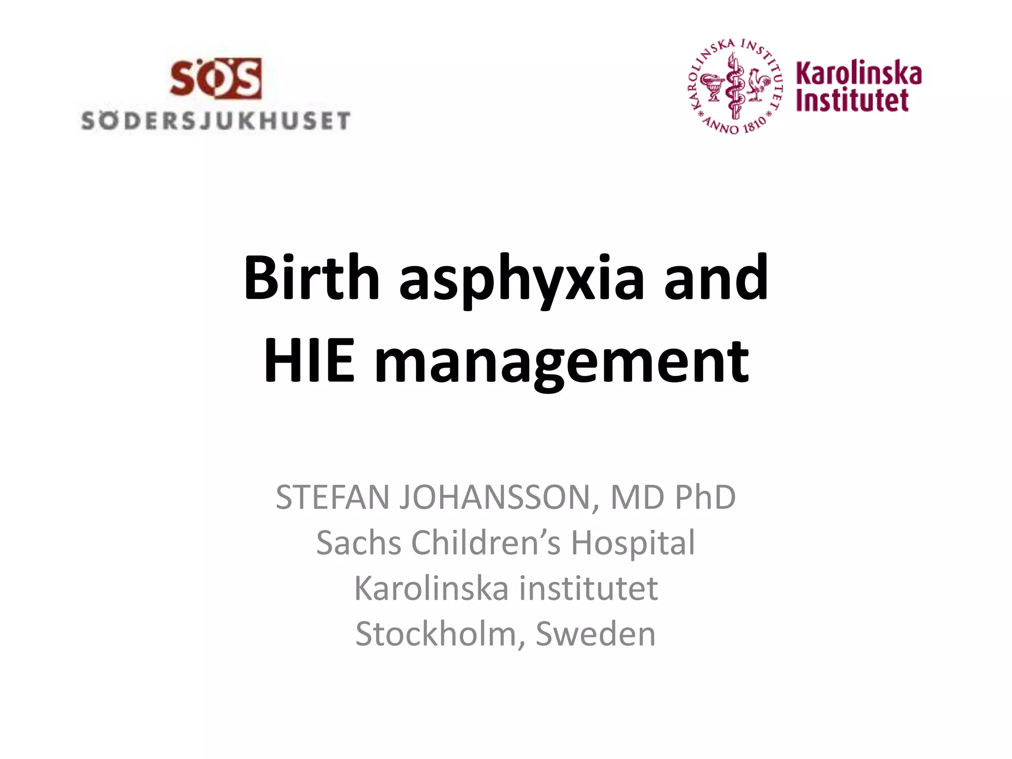 SNS 2017 - Birth asphyxia and HIE management | PPTX
