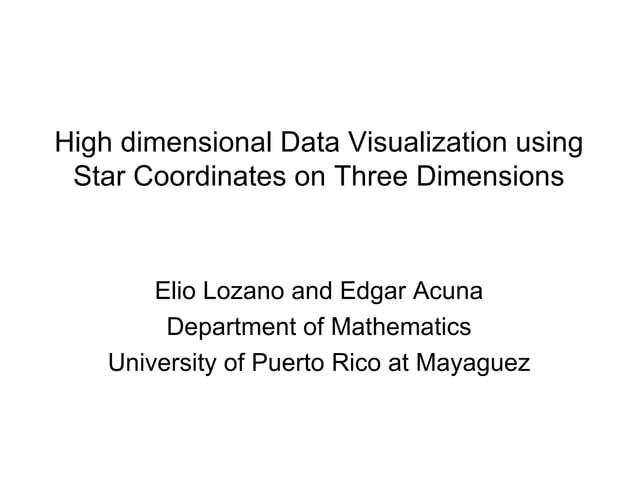 High Dimensional Data Visualization Using Star Coordinates On Three Dimensions Ppt
