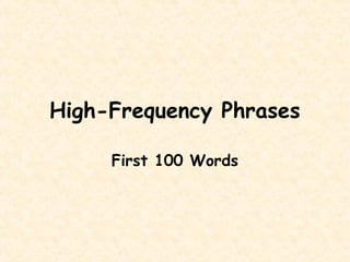 High frequency phrases first 100 words | PPT
