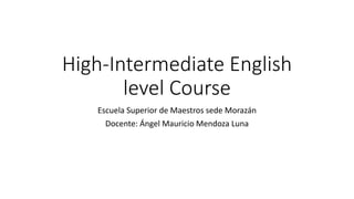 High intermediate english level course 1 | PPT