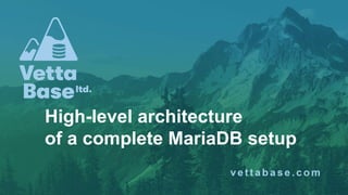 High-level architecture of a complete MariaDB deployment | PDF