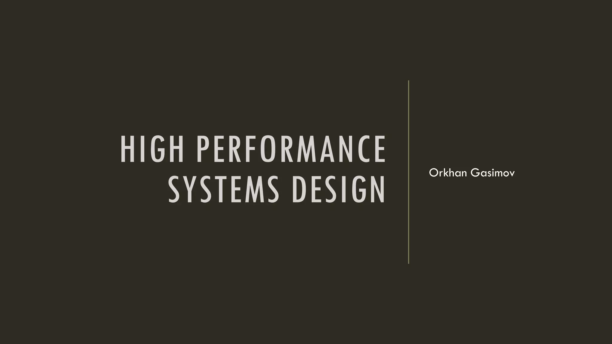 Orkhan Gasimov "High Performance System Design" | PPT