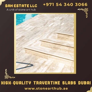High-quality Travertine Slabs Dubai - SAH ESTATE LLC | PDF