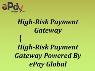 High risk payment gateway | PPT