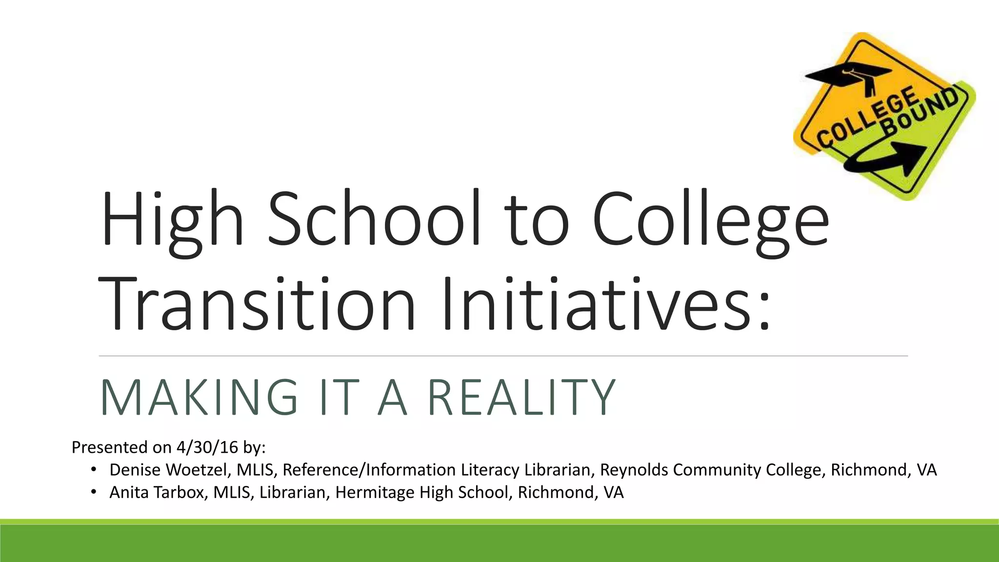 High School to College Transition Initiatives: Making it a Reality | PPTX