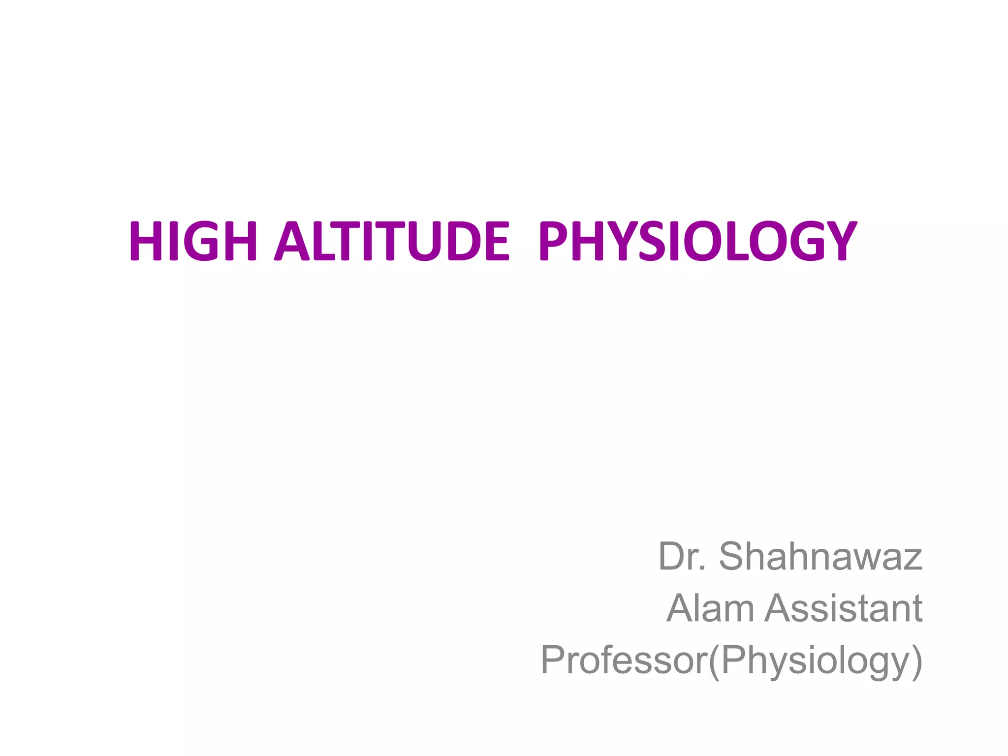 HIGH ALTITUDE PHYSIOLOGY NEW.pptx