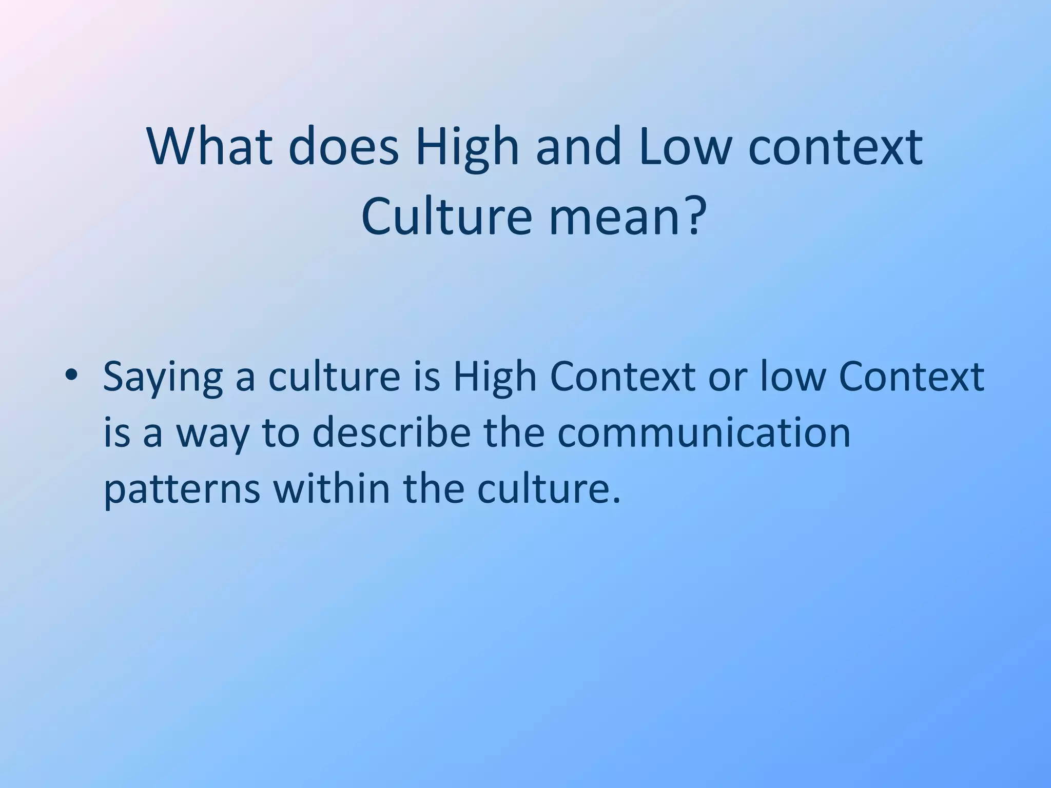 High and low context cultures relationships in each | PPTX