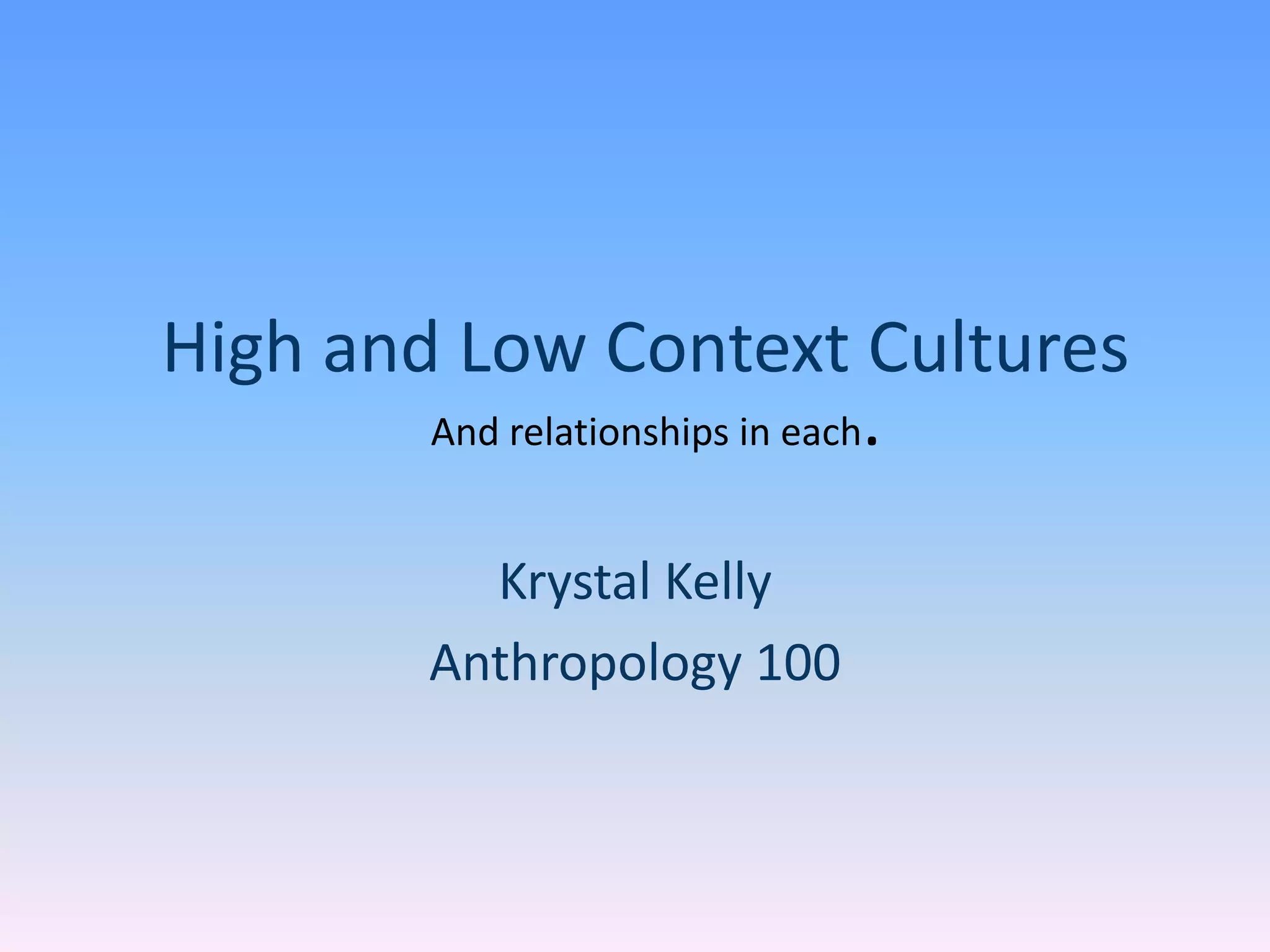 High and low context cultures relationships in each | PPTX