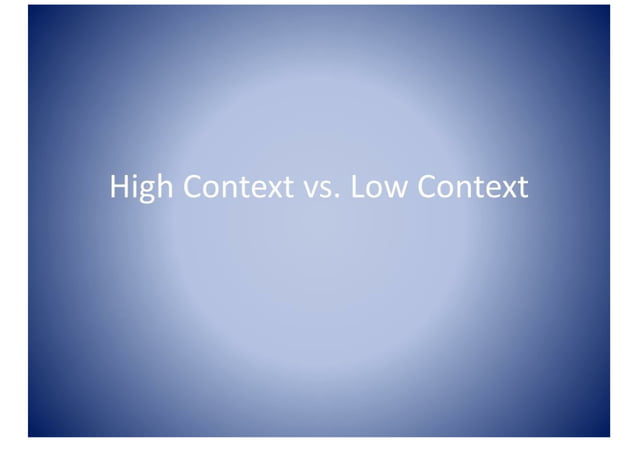High Context Vs. Low Context | PPT