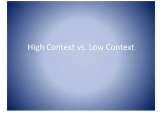 High Context Vs. Low Context | PPT