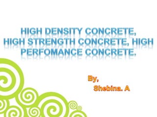 High density concrete, high strength concrete and high performance ...
