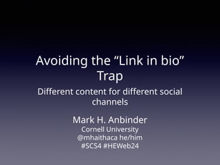 Avoiding the Link in Bio Trap: Different content for different social ...