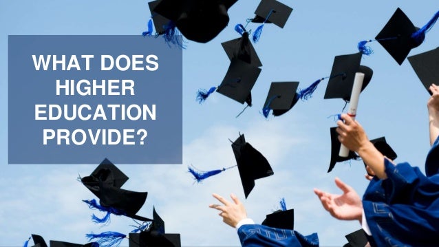 What Does Higher Education Provide?