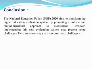 Higher education evaluation system; NEP2020 Perspective and challenges | PPT