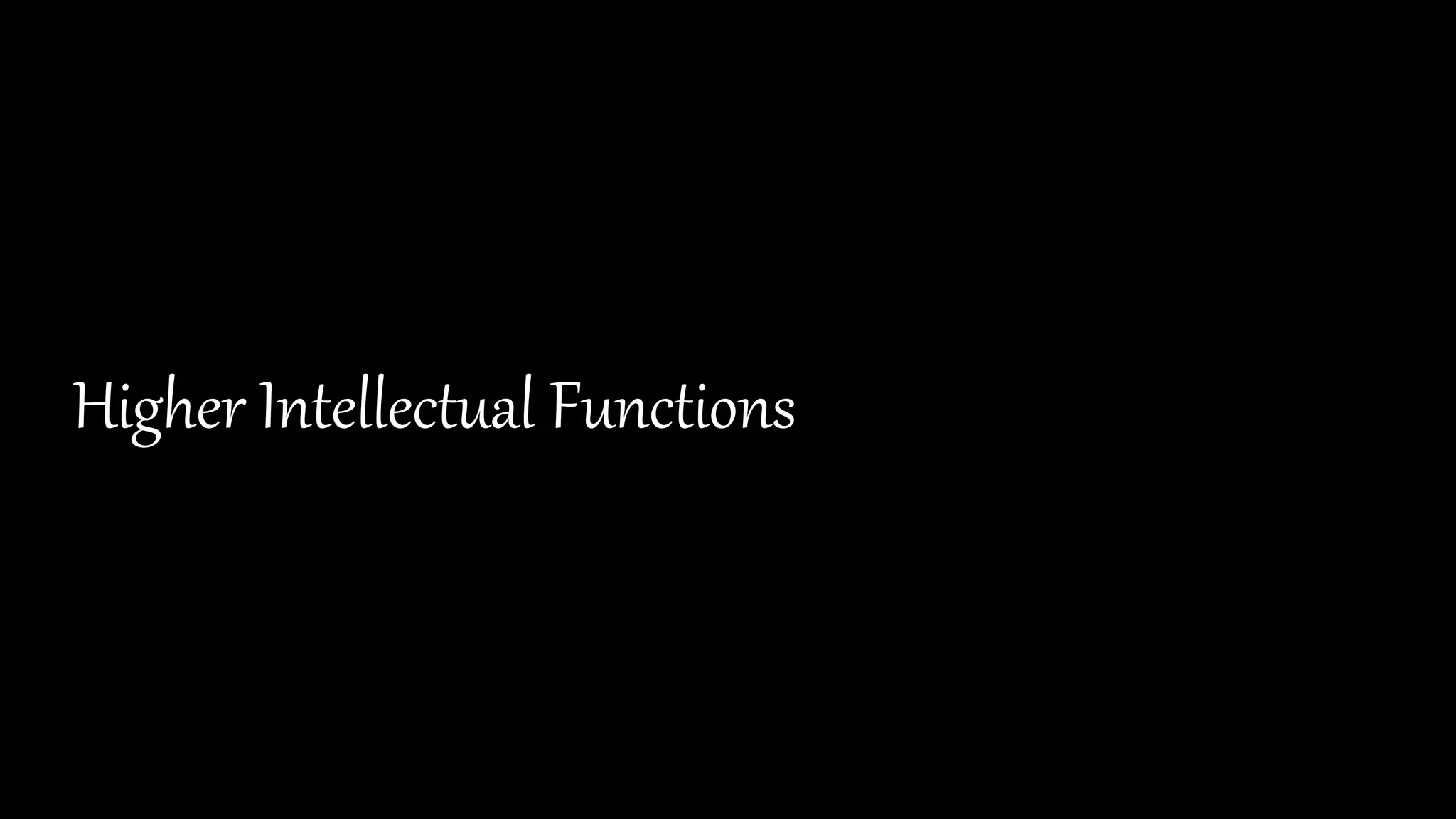 Higher Intellectual functions of brain | PPTX