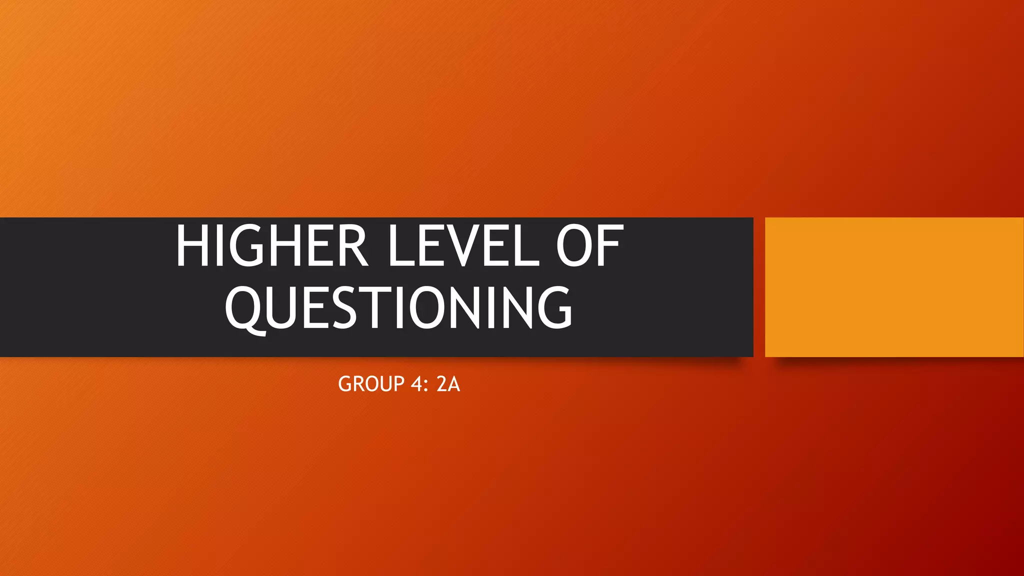 HIGHER LEVEL OF QUESTIONING.pptx