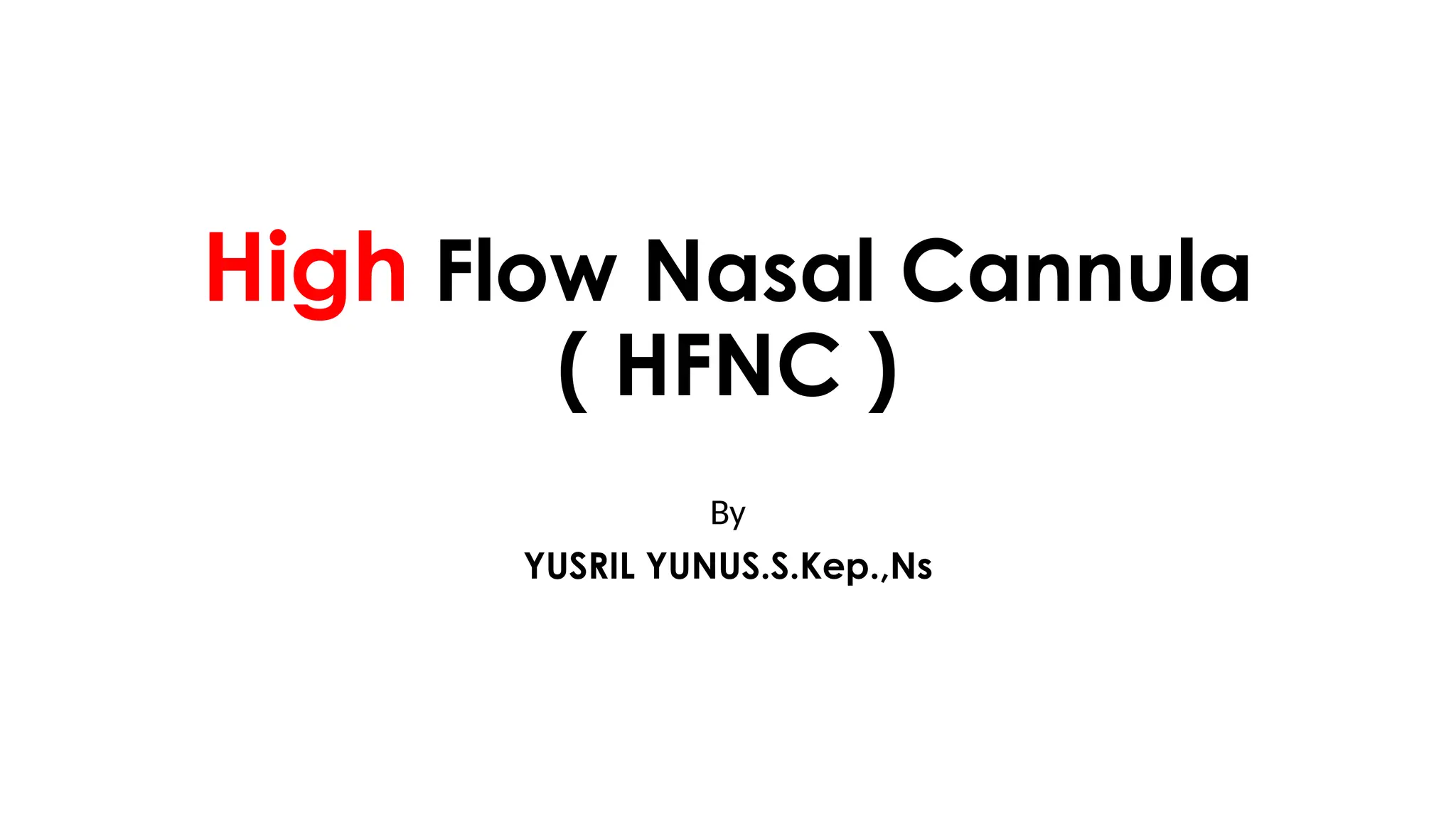 Materi PPT High Flow Nasal Cannula ( HFNC) | PPTX