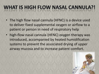 High flow nasal cannula (hfnc) by Tarfa Al-Sabhan | PPTX