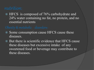 High fructose corn syrub and down stream processing | PPTX