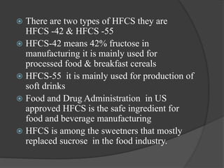 High fructose corn syrub and down stream processing | PPTX