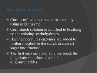 High fructose corn syrub and down stream processing | PPTX