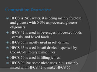 High fructose corn syrub and down stream processing | PPTX