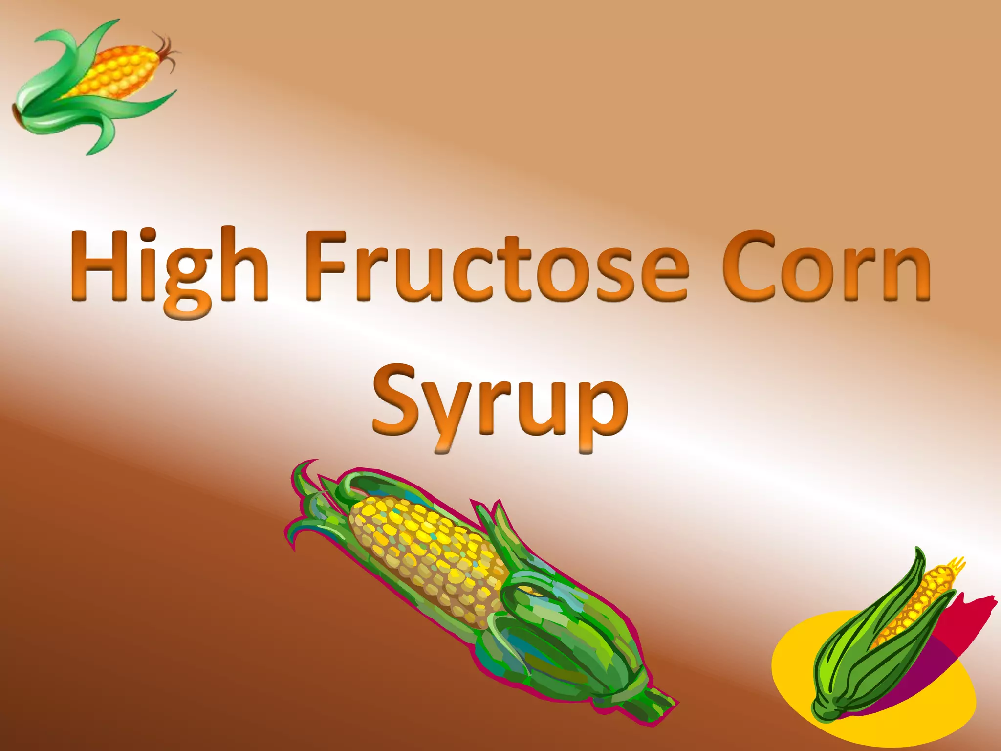 High fructose corn syrup2 | PPT