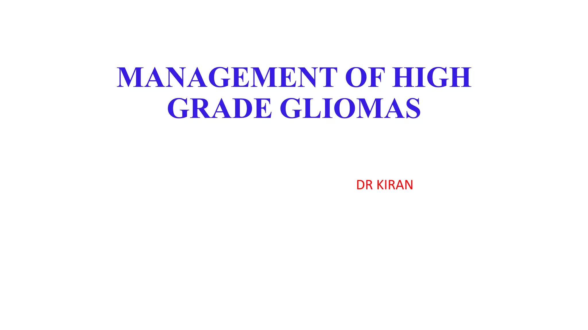 High grade glioma kiran | PPTX