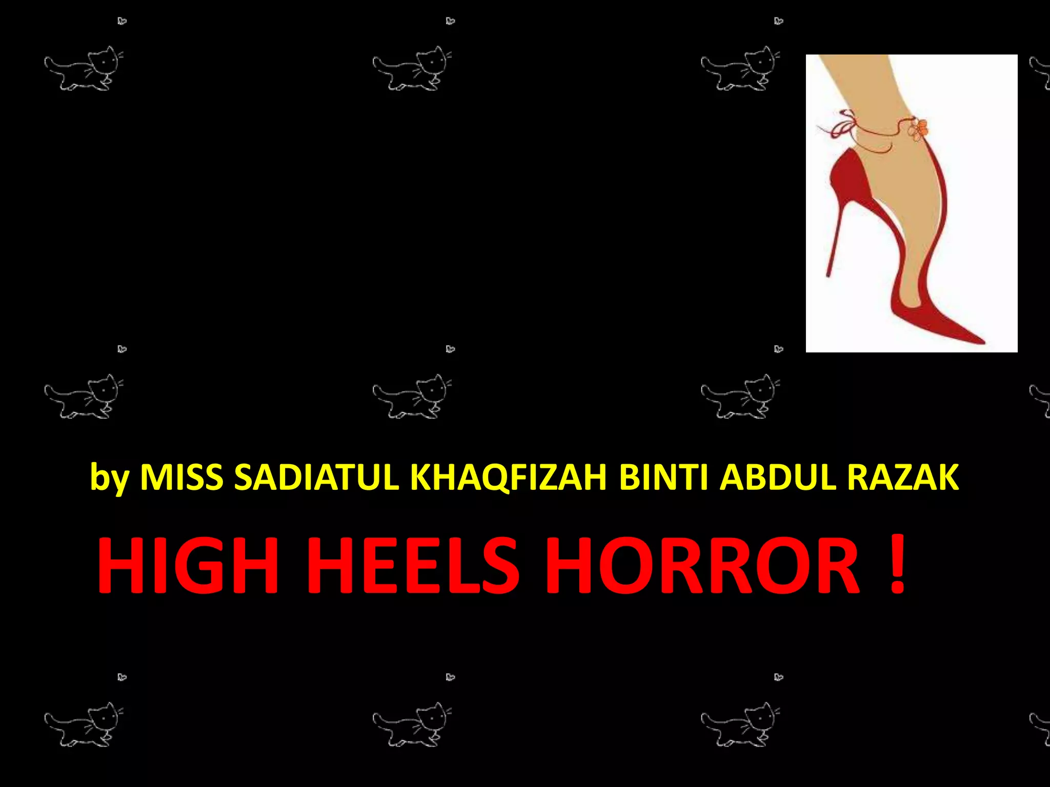 High heels horror ! | PPTX