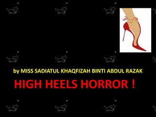 High heels horror ! | PPTX
