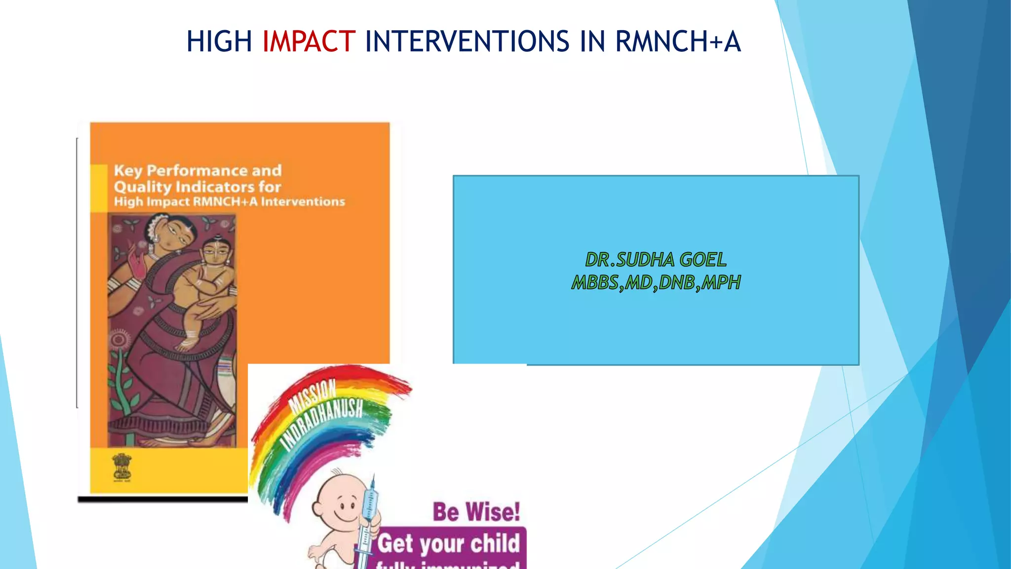 High impact interventions in rmnch+a(mch) for itc | PPTX