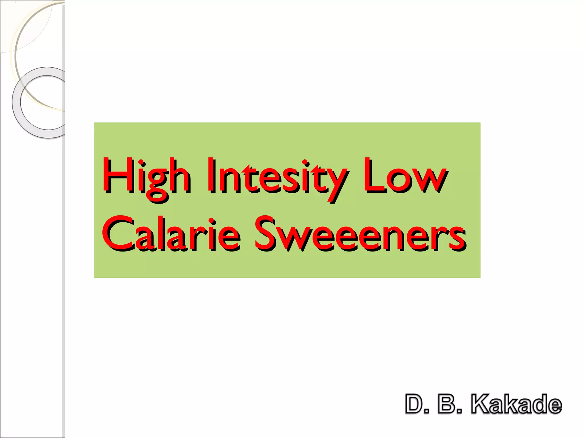 High intesity low calarie sweeeners | PPT