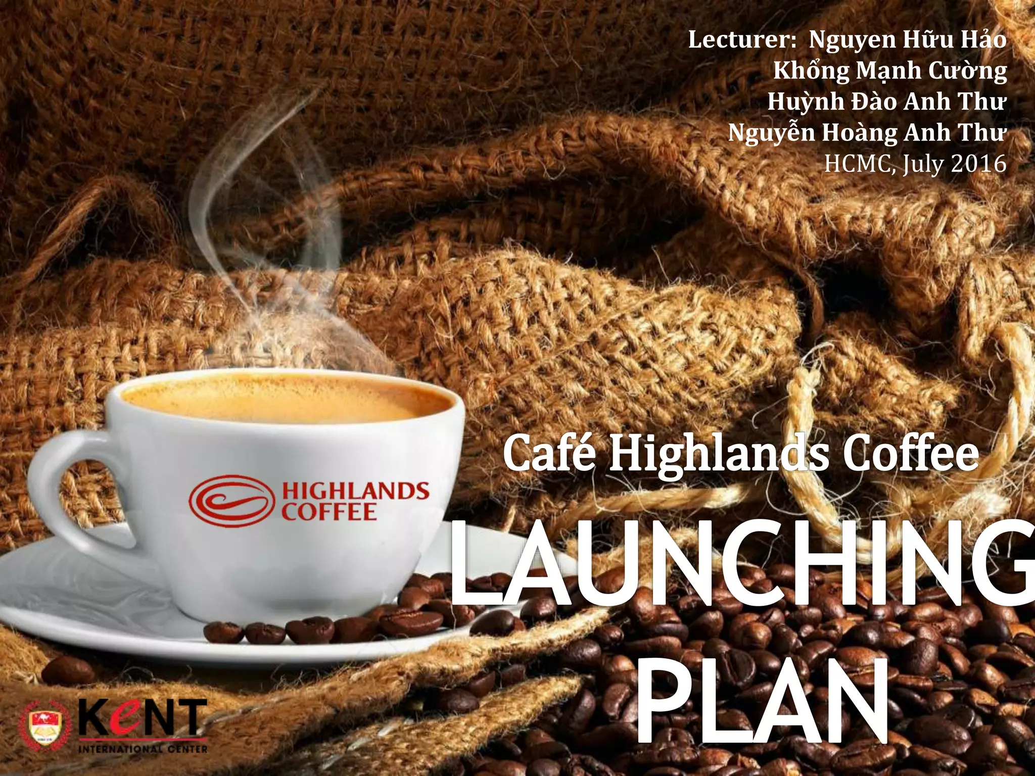 Highland Coffee Launching Plan by Cuong Khong | PPT