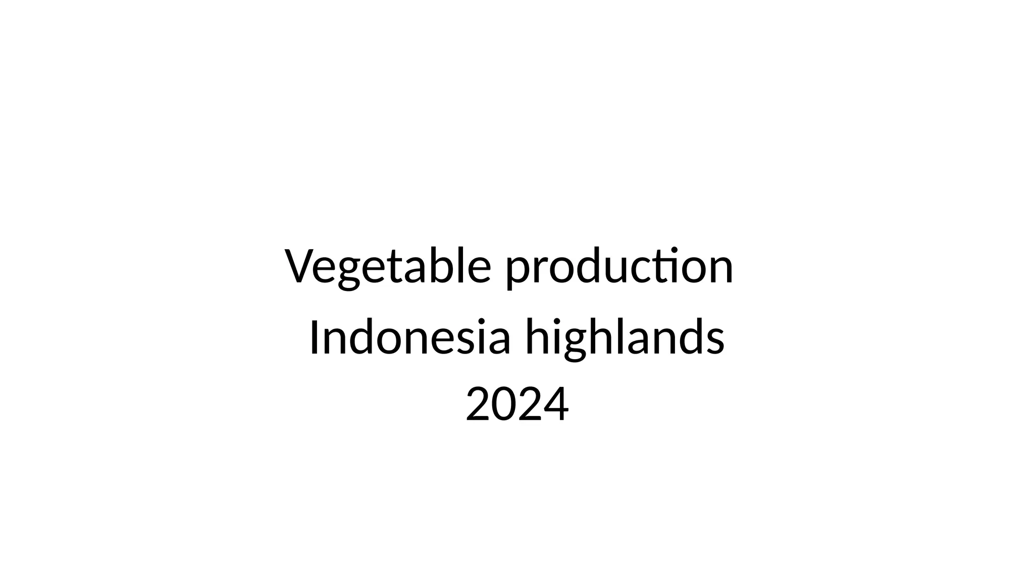 Highland Vegetable production In Indonesia.pptx