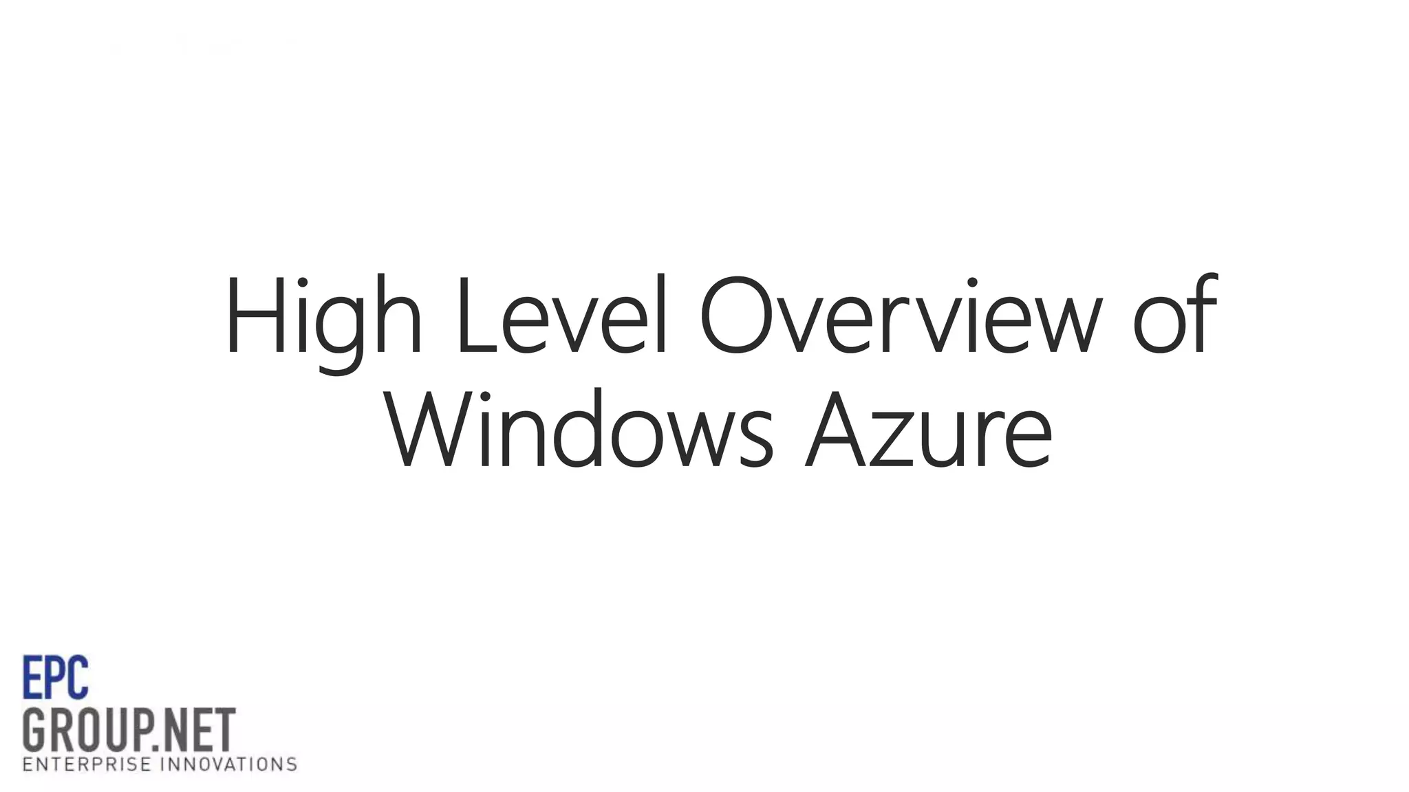 High Level Overview of Windows Azure - EPC Group | PPTX