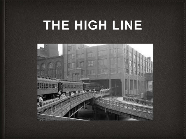 The History of the High Line, New York City | PPTX | Rail Travel ...