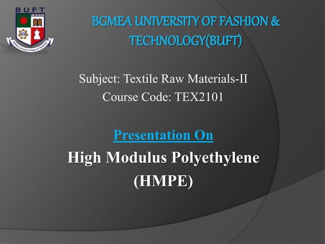 High Modulus Polyethylene (HMPE) | PPTX | Chemistry | Science