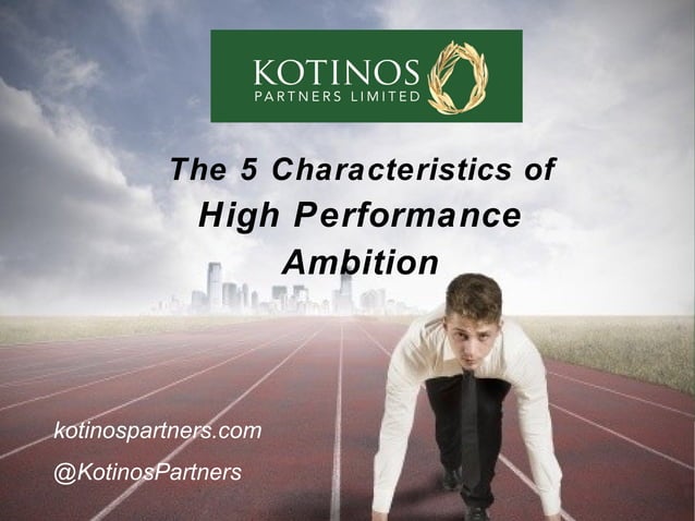 The 5 Characteristics of High Performance Ambition | PPT