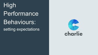 High Performance Behaviours - CharlieHR | PDF