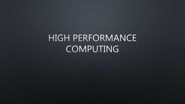 High Performance Computing(HPC) | PPT