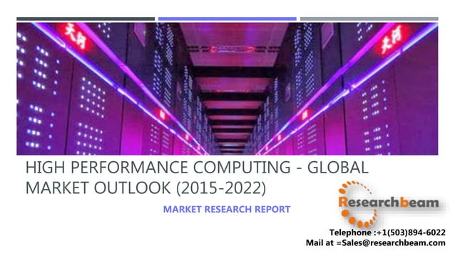 High performance computing global market outlook (2015-2022) | PPT